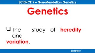 G9 SCIENCE LESSON 3: Non Mendelian Genetics.ppt