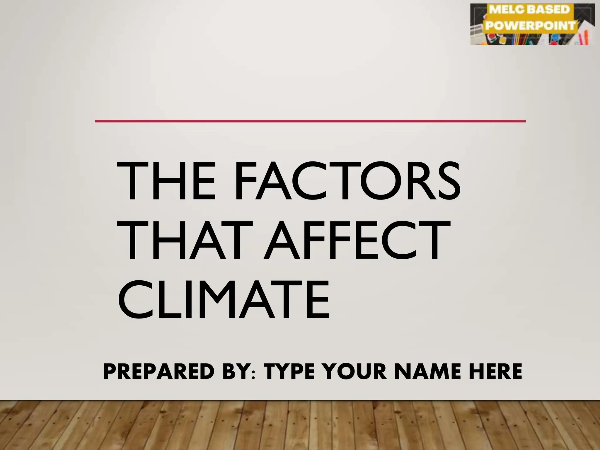 G9 Science Q3- Week 4_5- Factors that affect Climate.ppt