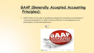 GAAP(Generally Accepted Accounting Principles).pptx