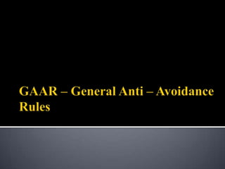 Gaar – general anti – avoidance rules gbr | PPTX