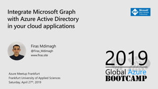 GAB 2019 - Integrate Microsoft Graph with Azure Active Directory in ...