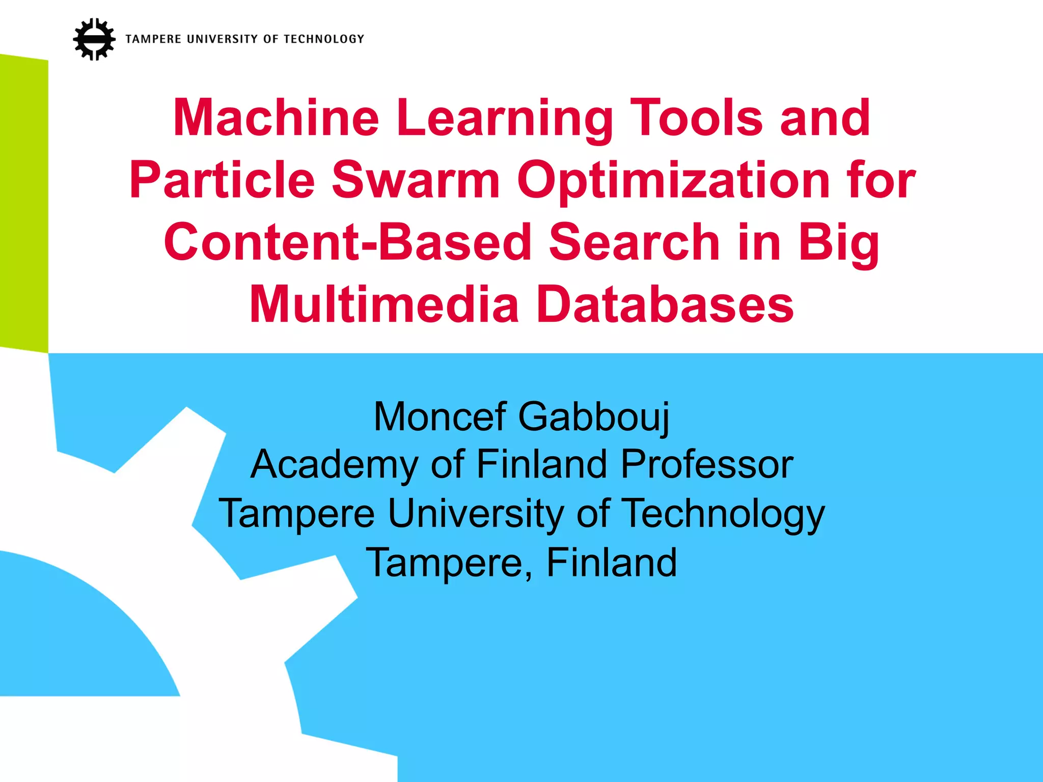 Machine Learning Tools and Particle Swarm Optimization for Content-Based Search in Big ...