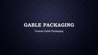 Gable Packaging / Custom Gable Packaging | PPT