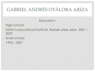 Gabriel andrés otálora ariza | PPT