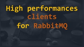 SFSCON23 - Gabriele Santomaggio - Write High Performance Clients for RabbitMQ | PPT