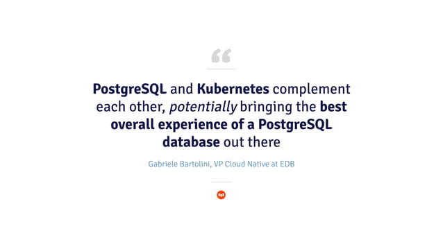 Why Run Postgres In Kubernetes Ppt