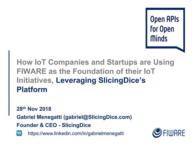 FIWARE Global Summit - How IoT Companies and Startups are Using FIWARE as the Foundation of ...
