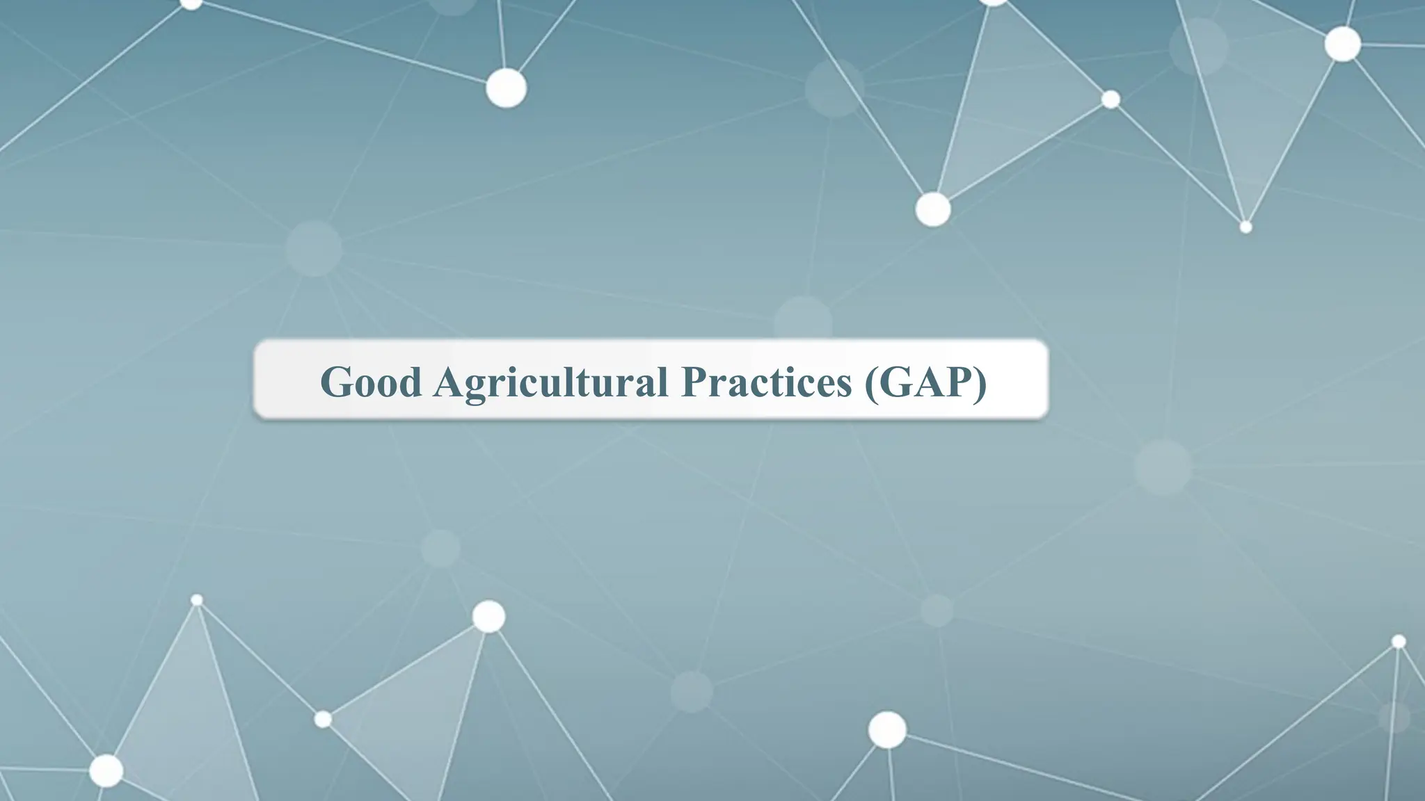 Good Agricultural Practices and Good Cultivation Practices.pptx