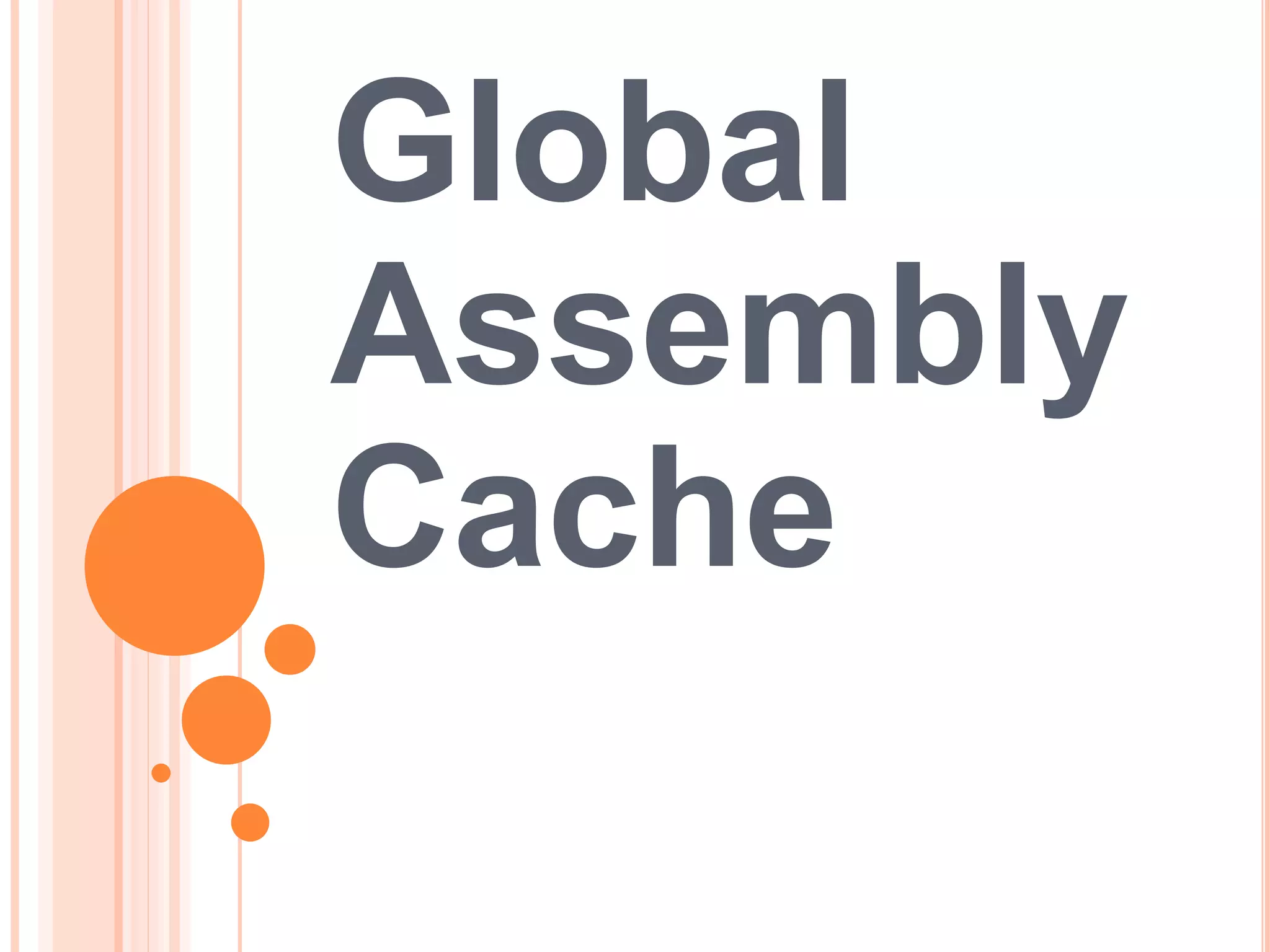 C# Global Assembly Cache | PPT