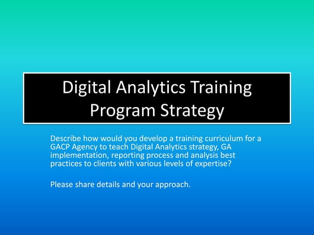 Plan a Digital Analytics Training Strategy for an Analytics Agency | PPT