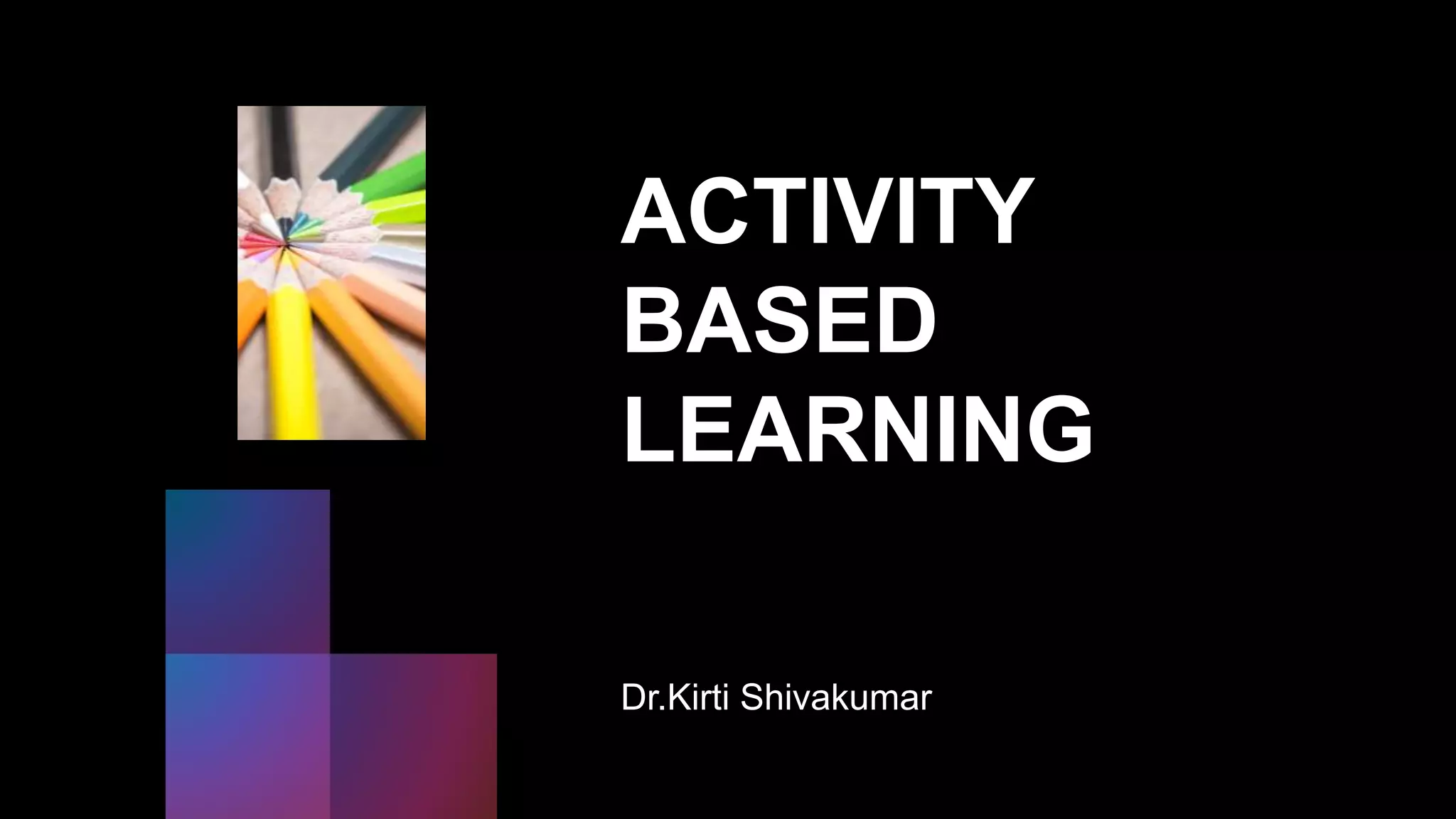 Activity Based Learning | PPTX