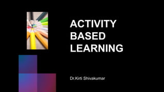 Activity Based Learning | PPTX