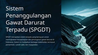 Gadar Pert 3 Sistem-Penanggulangan-Gawat-Darurat-Terpadu-SPGDT.pptx
