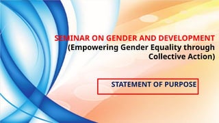 Gender & developmentStatement of Purpose | PPTX