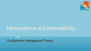 WinOps Conf 2016 - Gael Colas - Configuration Management Theory: Why Idempotence and ...