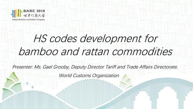 Gael Grooby_HS Codes Development for Bamboo and Rattan Commodities | PPT