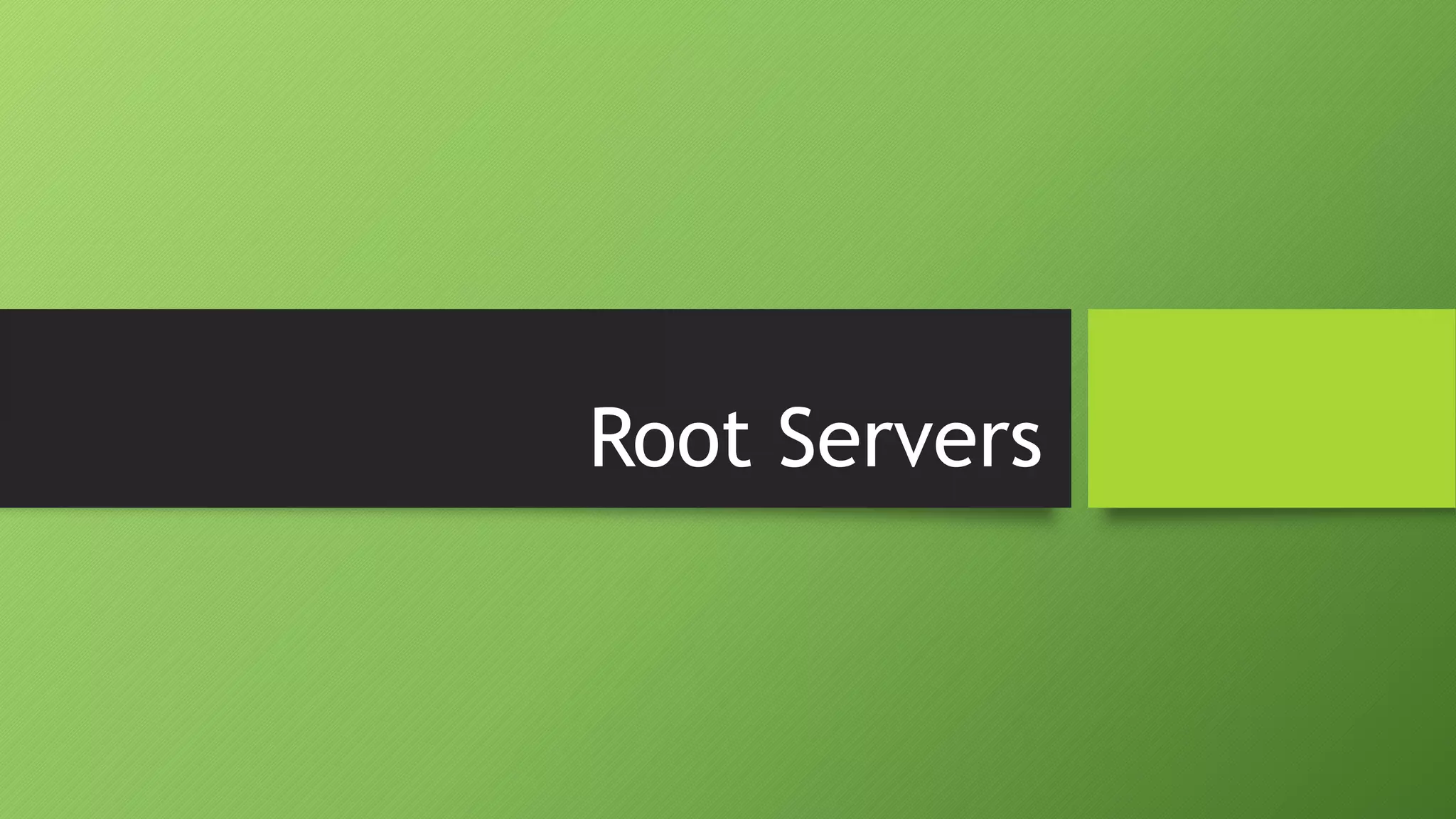 Root servers | PPT