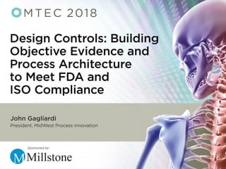 Design Controls: Building Objective Evidence and Process Architecture ...