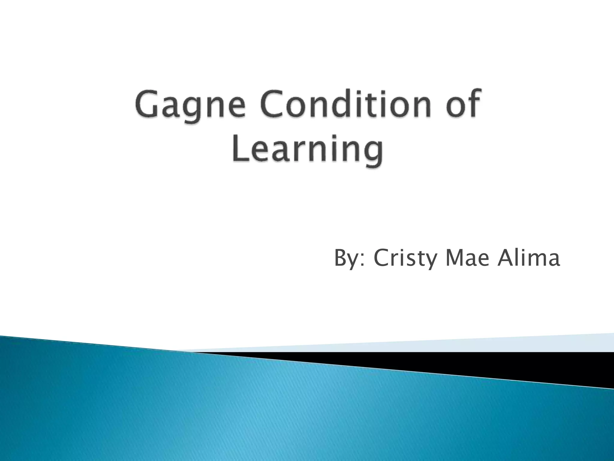 Gagne condition of learning | PPTX