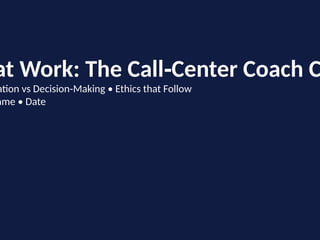 Call Center and AI: How Implement Ai and Ethics that Follow | PPTX