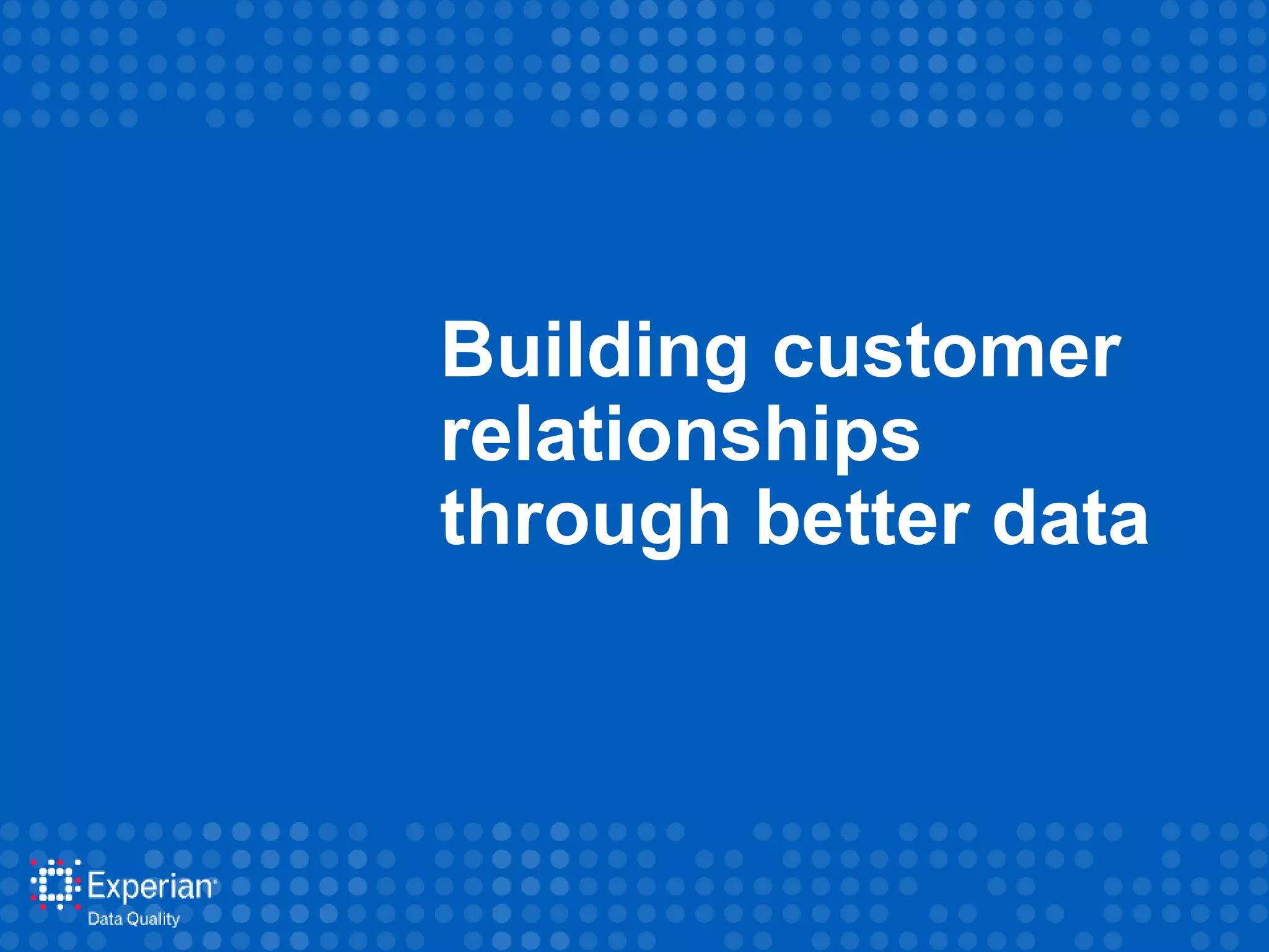 Gain better customer insight via improved data quality