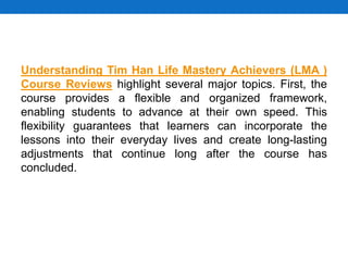 Gaining Life Mastery through Tim Han LMA Course Reviews.pptx