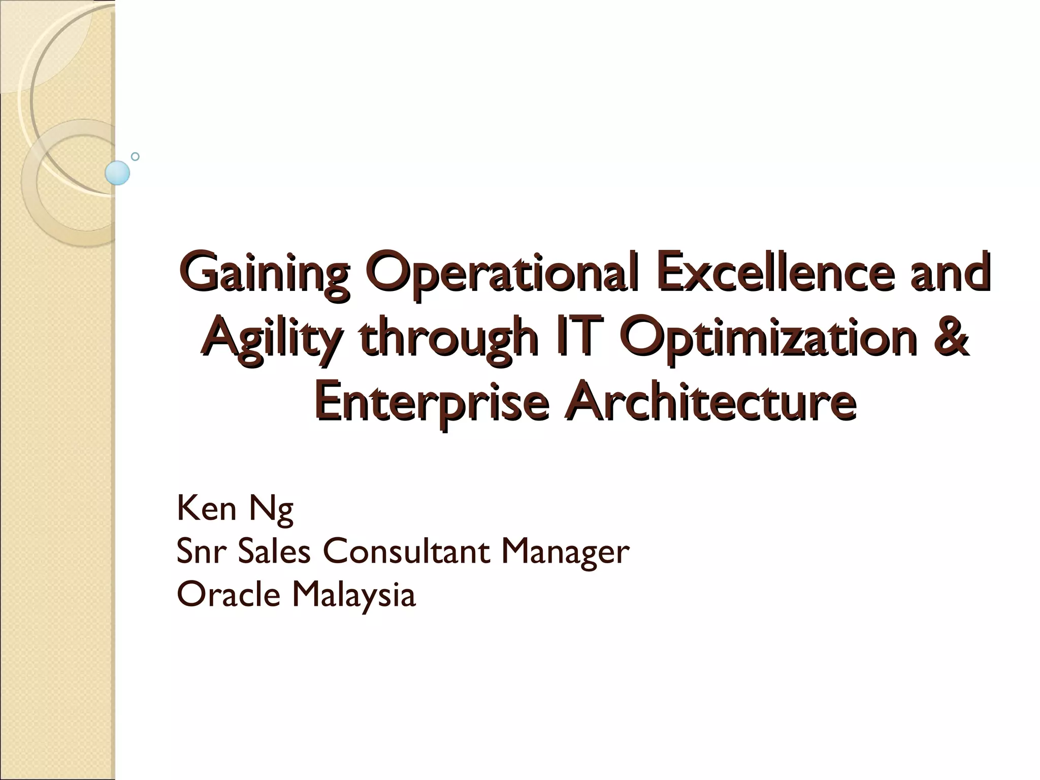 Gaining operational excellence through it optimization & ea | PPT