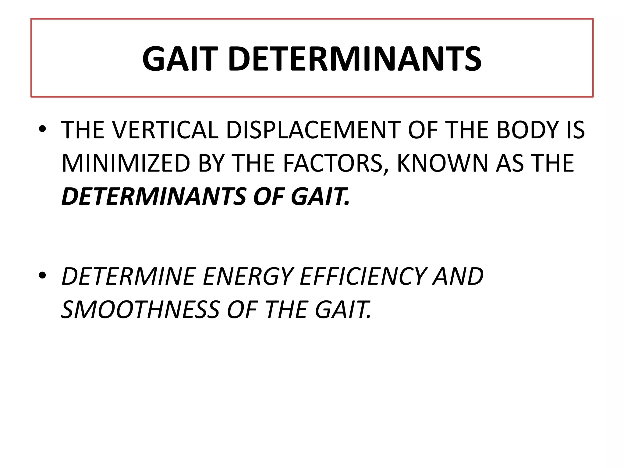 Gait parameters , determinants and assessment (2) | PPTX