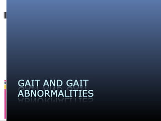 Gait and gait abnormalities | PPT | Death, Injury, or Military Conflict ...