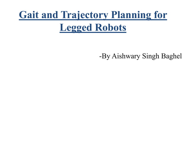Gait and trajectory planning for legged robots | PPTX | Physics | Science