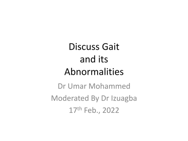 GAIT and it abnormality by Dr Umar Mohammed NOHIL | PPT