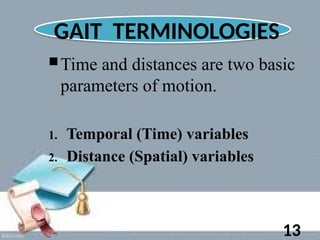 gait and gait cycle biomechanics & kinesiology | PPTX