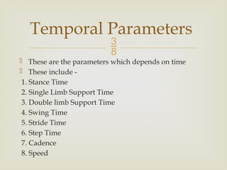 Gait Parameters And Phases by Kartik Larokar.pptx