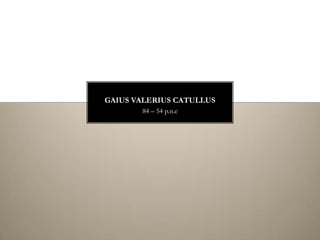 Gaius valerius catullus | PPT