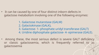 GALACTOSEMIA ppt in paediatrics settings | PPTX
