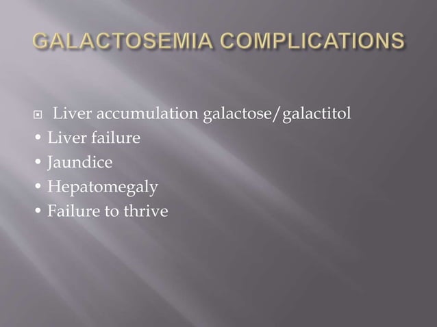 Galactosemia in newborns | PPTX | Digestive Disorders | Diseases and ...