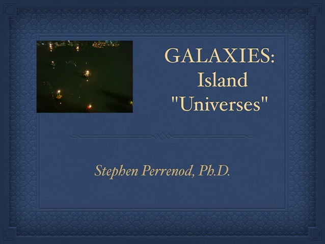 Galaxies, Dark Matter and the Universe | PPT