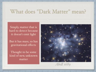Galaxies, Dark Matter and the Universe | PPT