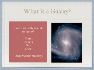 Galaxies, Dark Matter and the Universe | PPT