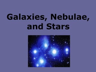 Galaxies nebulae stars notes | PPT