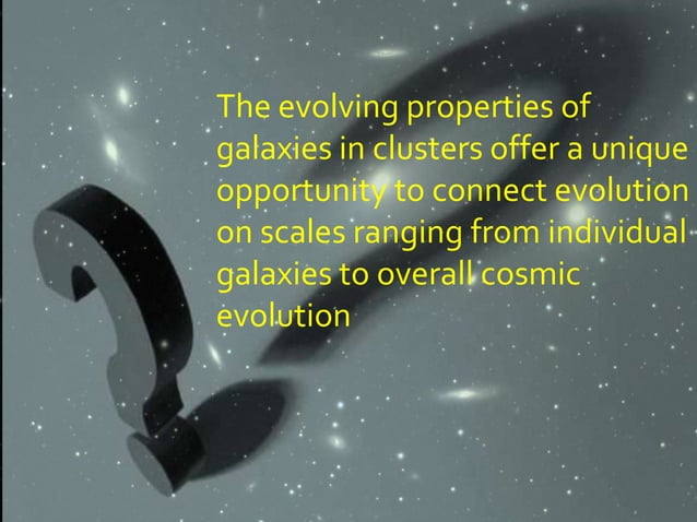 Galaxy transformation by Environment | PPTX