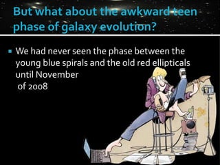 Galaxy transformation by Environment | PPTX
