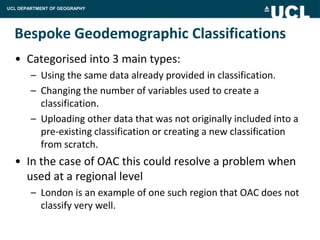 Open Geodemographics: Open Tools and the 2011 OAC | PPT