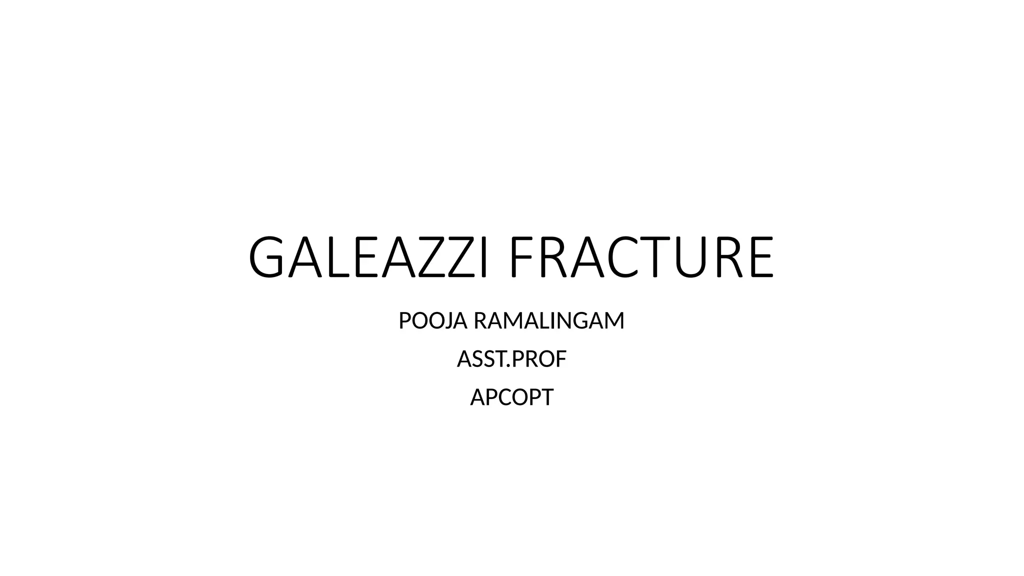 galeazzi fracture and upper limb fracture. | PPTX