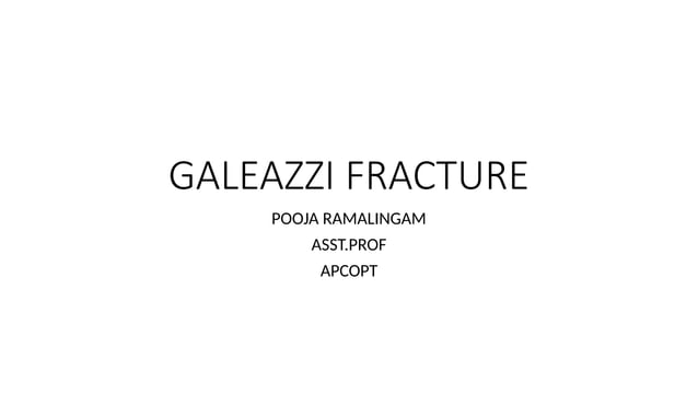 galeazzi fracture and upper limb fracture. | PPTX