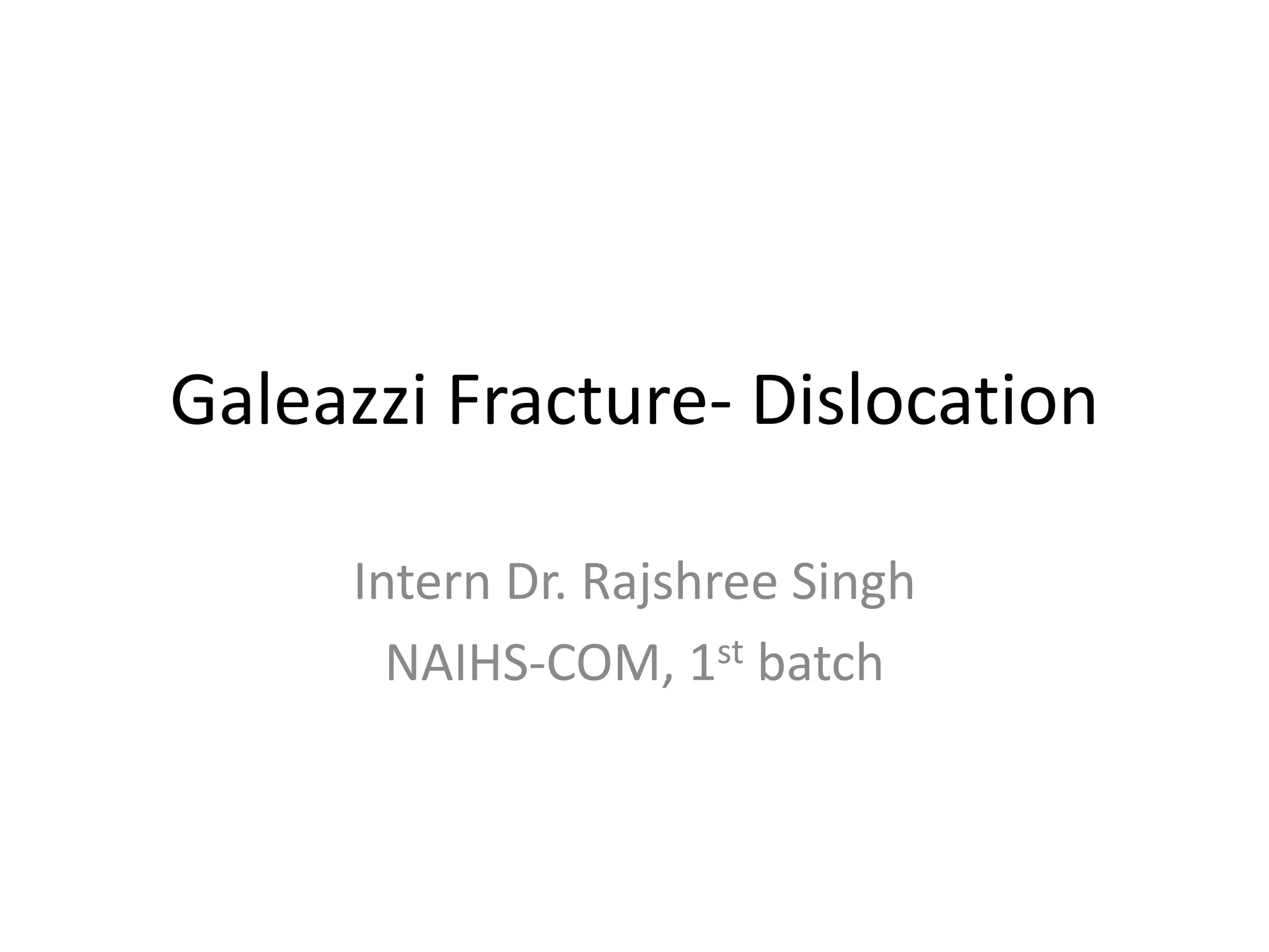 Galeazzi fracture dislocation | PPTX