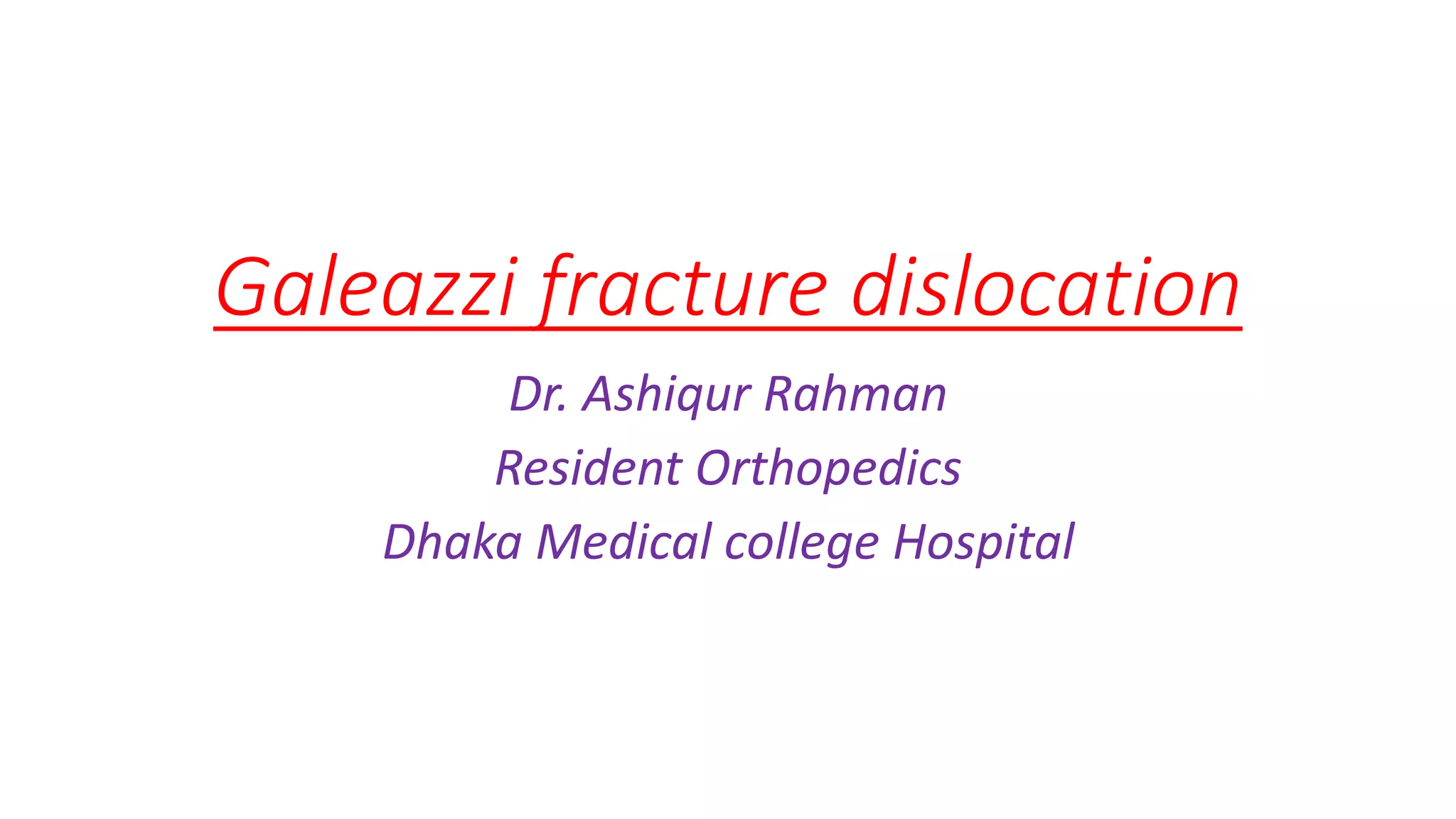 Galeazzi fracture dislocation | PPTX