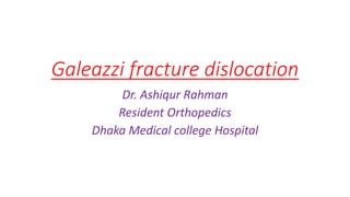 Galeazzi fracture dislocation | PPTX