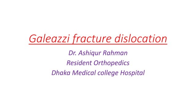 Galeazzi fracture dislocation | PPTX