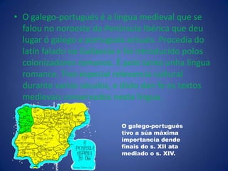 O Galego-Portugués | PPTX